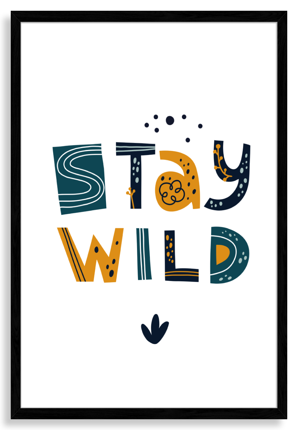 Stay Wild | Poster | PIXARTT